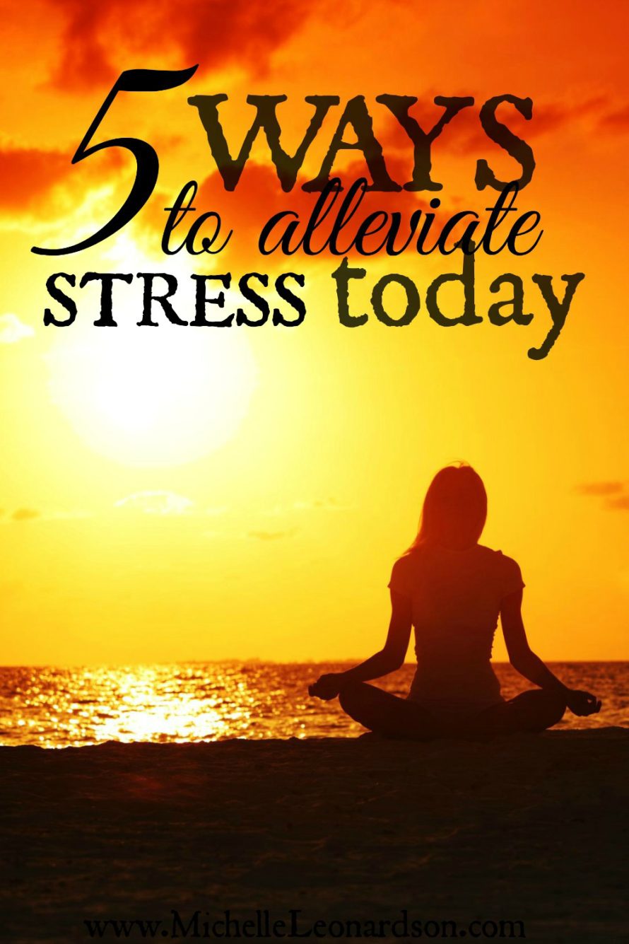 Five Ways to Alleviate Stress Today | How to Relieve Stress
